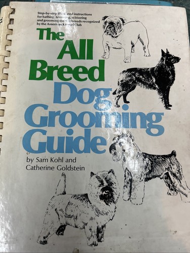 The All Breed Dog Grooming Guide by Sam Kohl (Spiral-Bound, 1984) | eBay