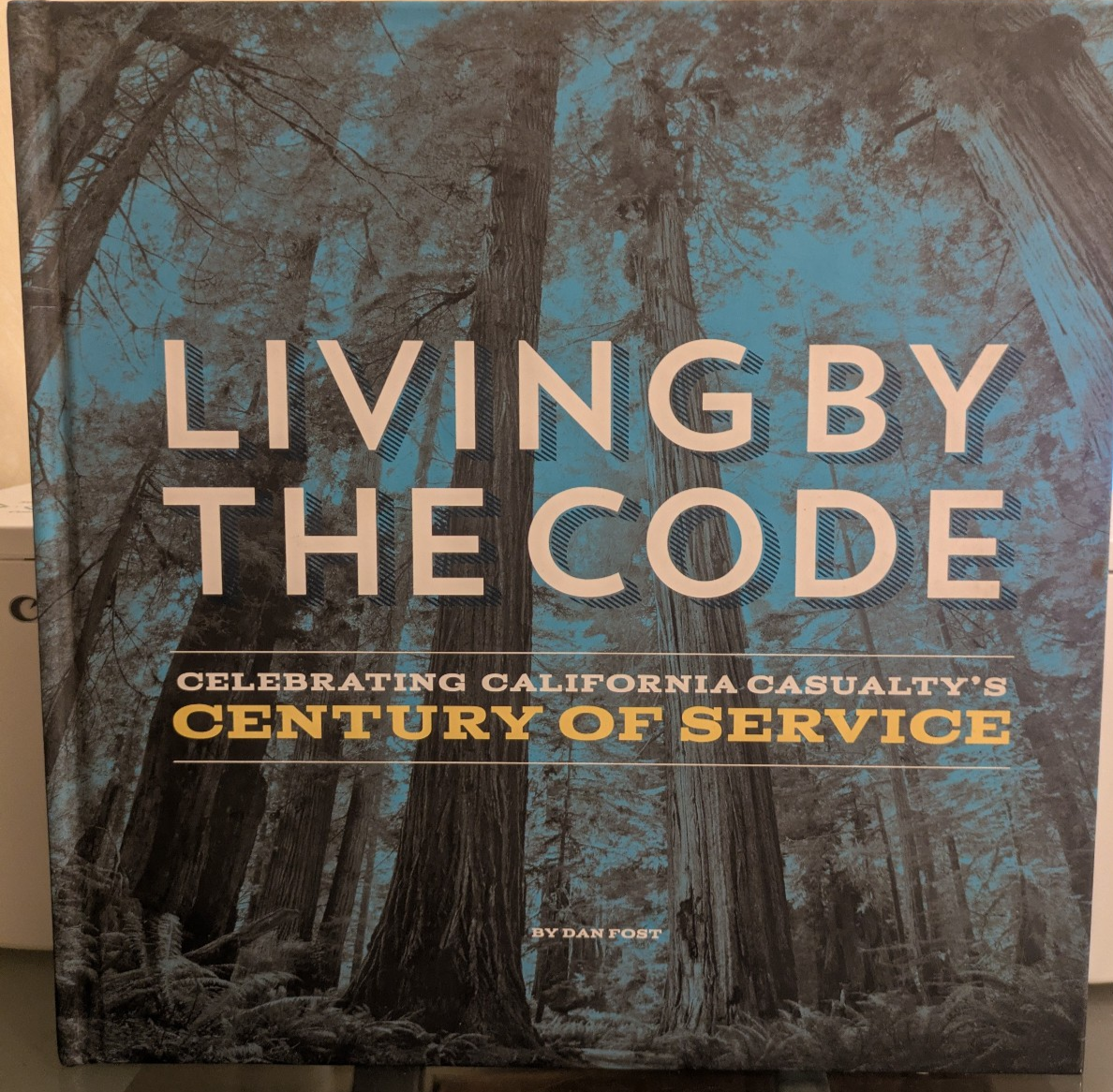 Living By The Code: Celebrating California Casualtys Century of Service ...
