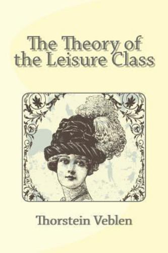 Theory of the Leisure Class by Not Available (2013, Trade Paperback ...