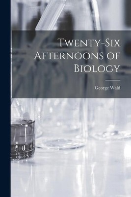 George Wald Twenty-six Afternoons of Biology (Poche) | eBay