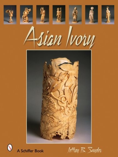 ASIAN IVORY By Jeffrey B Snyder - Hardcover *Excellent Condition ...