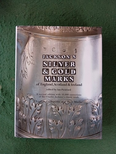Jackson's Silver & Gold Marks - Edited by Ian Pickford Antique ...
