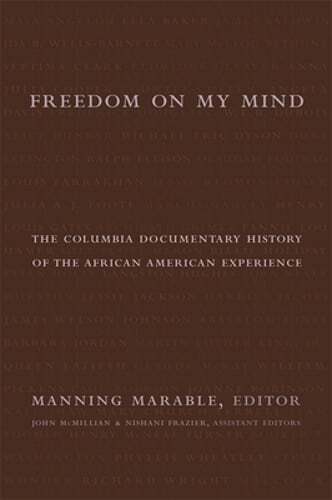 Freedom on My Mind: The Columbia Documentary History of the African ...