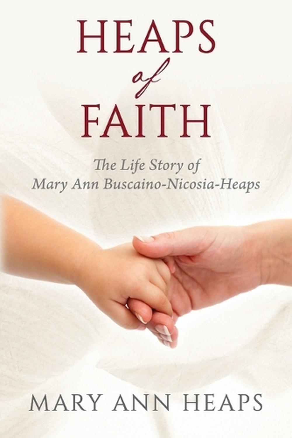 Heaps of Faith: The Life Story of Mary Ann Buscaino-Nicosia-Heaps by ...