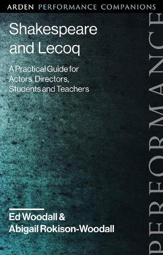 Abigail Rokison-Woodall Ed Woodall Shakespeare and Lecoq (Poche ...