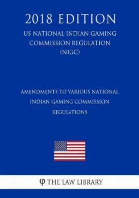 Amendments To Various National Indian Gaming Commission Regulations (Us Nat... 9781729682135| eBay