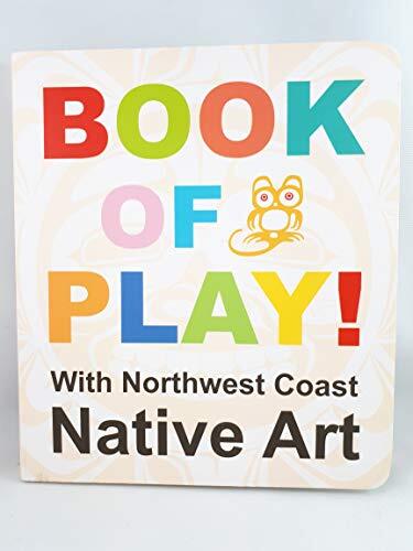 Book of Play!: With Northwest Coast Native Art (Native Explore) | eBay