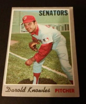 Darold Knowles Senators 1970 Topps #106 Orioles Authentic Signed ...
