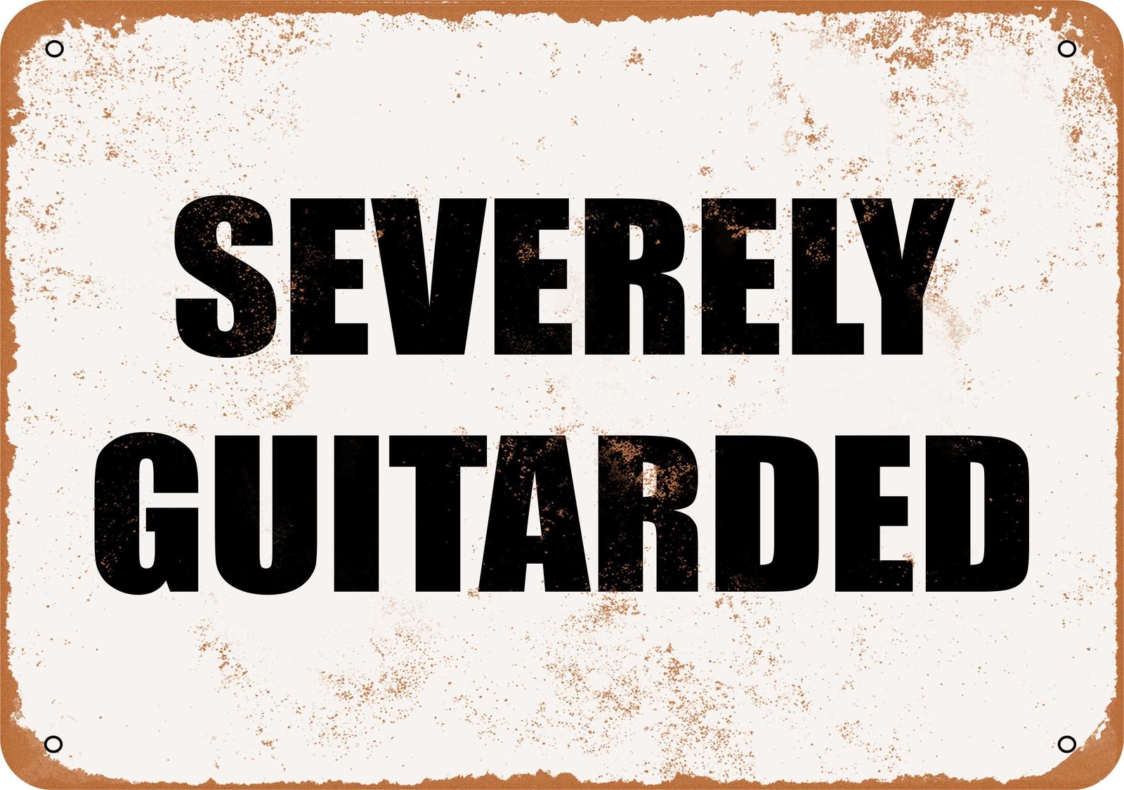 METAL SIGN - SEVERELY GUITARDED - Vintage Look | eBay