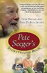 Pete Seeger's Storytelling Book by Paul DuBois Jacobs and Pete Seeger ...