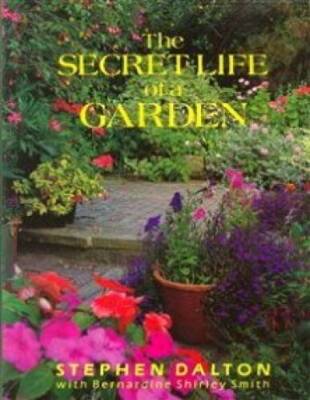 The Secret Life of a Garden - Hardcover By Dalton, Stephen - GOOD ...
