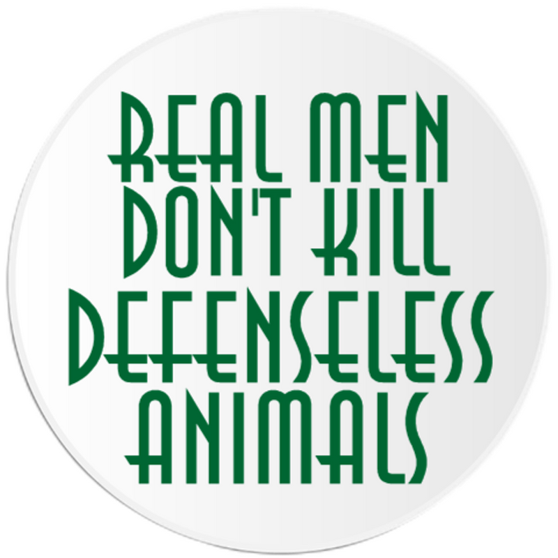 Real Men Don't Kill Defenseless Animals - 3 Pack Circle Stickers 3 Inch ...