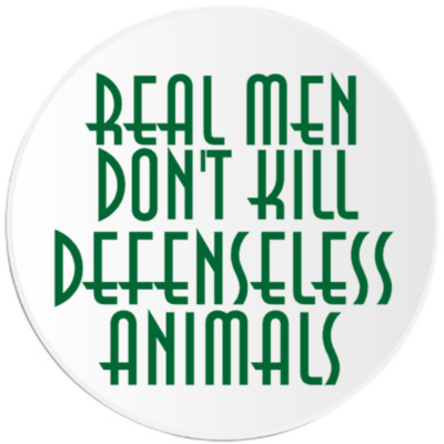 Real Men Don't Kill Defenseless Animals - 3 Pack Circle Stickers 3 Inch ...