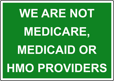 WE ARE NOT MEDICARE, MEDICAID OR HMO PROVIDERS| Laminated Vinyl Decal ...
