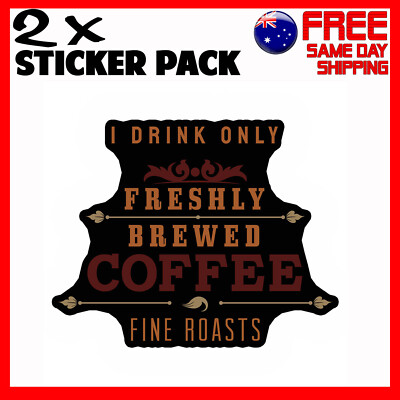 2 x Stickers - I Drink Freshly Brewed Coffee - Car Bumper Funny Novelty ...