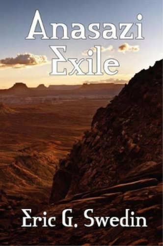 Eric G Swedin Anasazi Exile (Poche) 9781434444035 | eBay