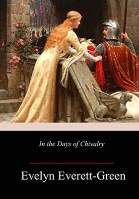 In the Days of Chivalry by Everett-Green New 9781717271648 Fast Free ...