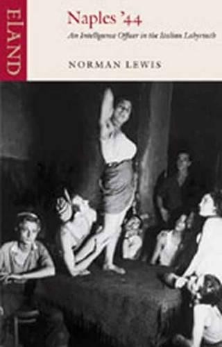 Naples '44: An Intelligence Officer in t... by Norman Lewis Paperback ...