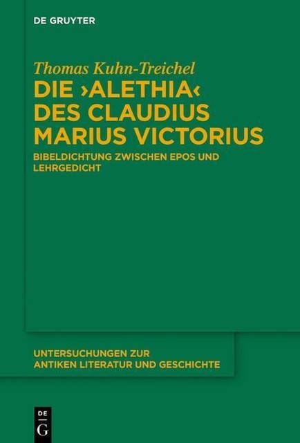 Die "Alethia" des Claudius Marius Victorius von Thomas Kuhn-Treichel ...