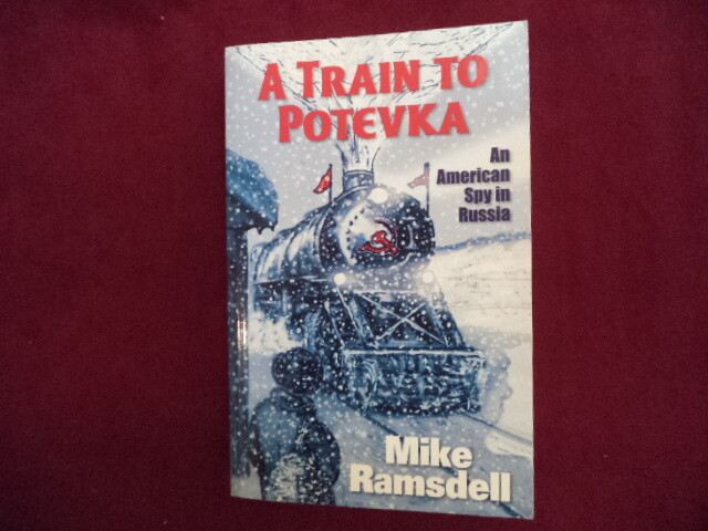 Ramsdell, Mike. A Train to Potevka. Inscribed by the author. Am ...