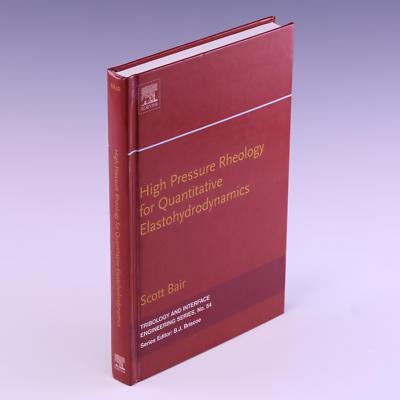 High Pressure Rheology for Quantitative Elastohydrodynamics by Scott S ...