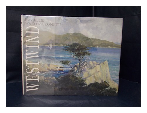 ELLIS, RAY G. WALTER CRONKITE Westwind / Ray Ellis, Walter Cronkite ...