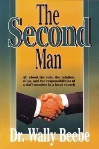 THE SECOND MAN: ALL ABOUT THE ROLE, THE RELATIONSHIPS, AND By Wally ...