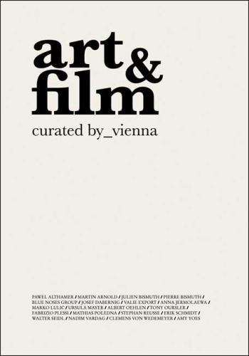 Art and Film : Curated by_ Vienna by Alexander Horwath, Martin Arnold ...