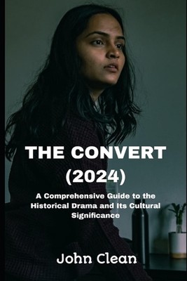 The Convert (2024): A Comprehensive Guide to the Historical Drama and ...