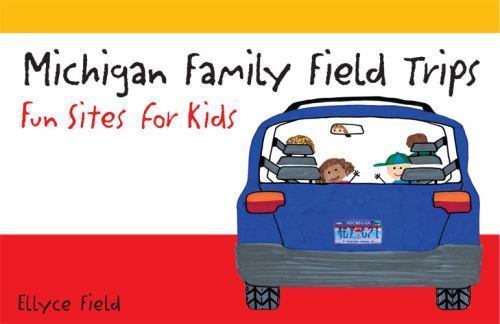 Michigan Family Field Trips: Fun Sites for Kids 9780472032716| eBay