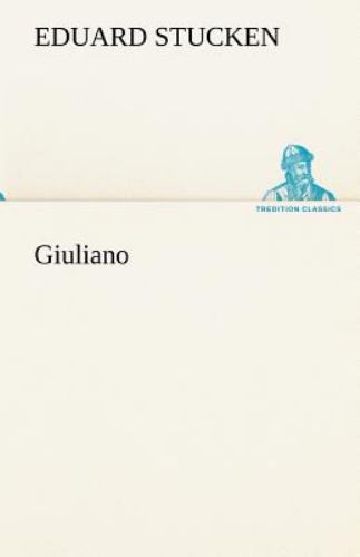 Giuliano by Eduard Stucken (2012, Trade Paperback) for sale online | eBay