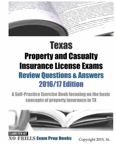 Texas Property and Casualty Insurance License Exams Review Questions ...
