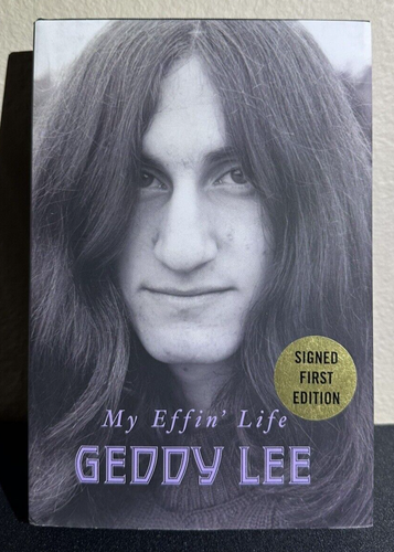 GEDDY LEE MY EFFIN LIFE SIGNED AUTOGRAPHED BOOK RUSH FIRST EDITION IN ...