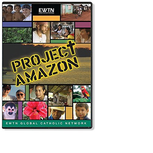 PROJECT AMAZON:MERCY MISSION TO THE AMAZON JUNGLE: AN EWTN 3-DISC DVD ...