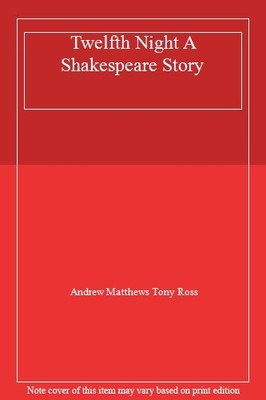 Twelfth Night A Shakespeare Story By Andrew Matthews Tony Ross | eBay UK