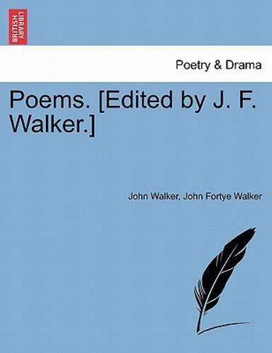 Poems [Edited by J F Walker ] by John Walker and John Fortye Walker ...