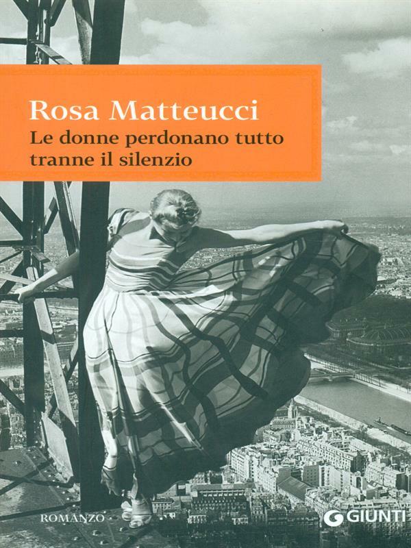LE DONNE PERDONANO TUTTO TRANNE IL SILENZIO PRIMA EDIZIONE MATTEUCCI ...