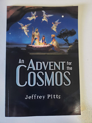 An Advent for the Cosmos by Jeffrey Pitts (2020, Trade Paperback ...