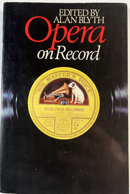 Opera on Record edited by Alan Blyth 1979 paperback AUTOGRAPHED by ...