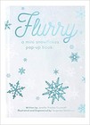 FLURRY: A Mini Snowflakes Pop-Up Book HARDCOVER 2019 by Jennifer ...