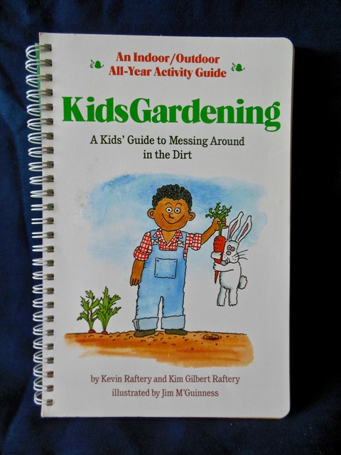 KidsGardening : A Kid's Guide to Messing Around in the Dirt by Kim G ...
