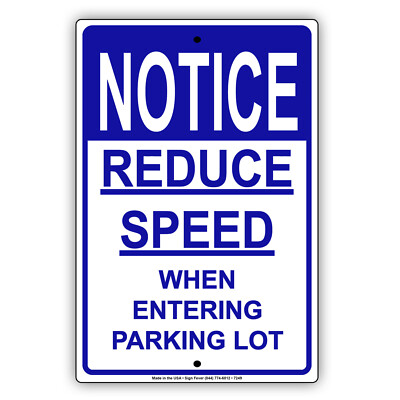 Notice Reduce Speed When Entering Parking Lot Novelty Aluminum Metal ...