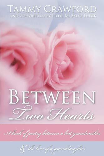 Between Two Hearts: A book of poetry between a lost grandmother & the ...