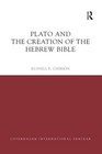 Plato and the Creation of the Hebrew Bible by Russell E. Gmirkin: New ...
