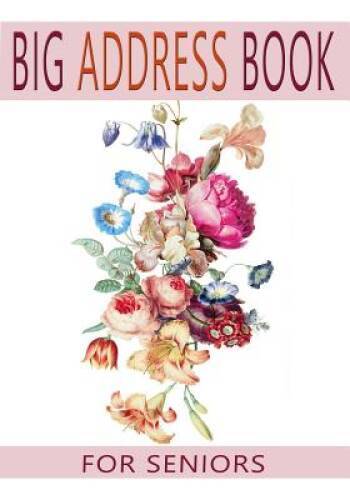Big Address Book For Seniors: Large Print With A-Z Tabs For Easy ...