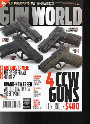 GUN WORLD MAGAZINE, 4 CCW GUNS FOR UNDER $ 400 MARCH, 2017 VOL. 58 NO ...