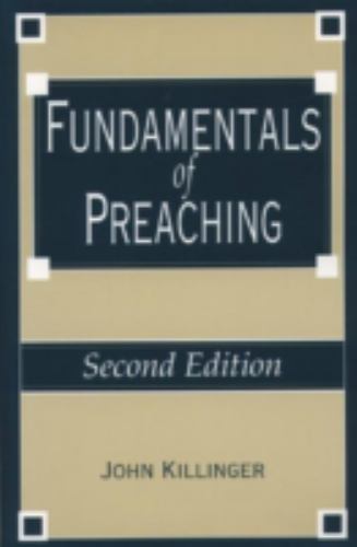 Fundamentals of Preaching : Second Edition by John Killinger (1996 ...