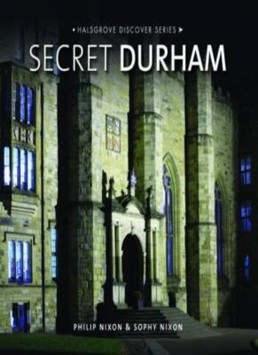 Secret Durham By Philip Nixon, Sophy Nixon | eBay