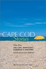 CAPE COD STORIES: TALES FROM THE CAPE, NANTUCKET & By Tim Smith & John ...