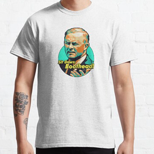 Sit Down, Boofhead! Albo Classic Funny Aussie T-Shirt "White" Fast ...